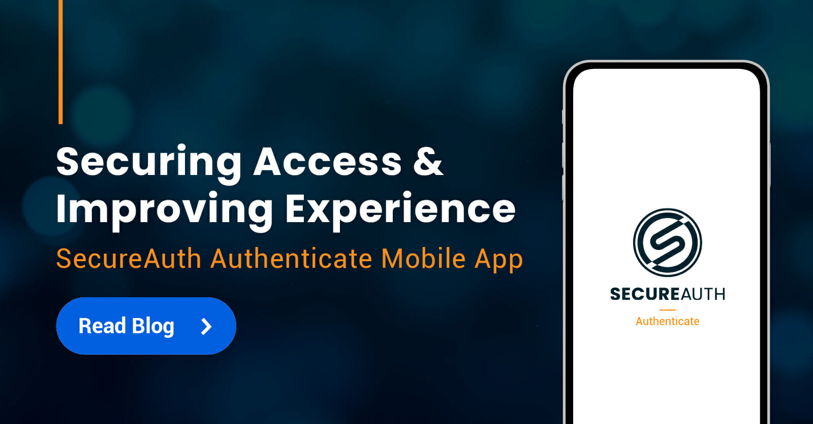 Securing Access and Improving Experience with SecureAuth Authenticate ...