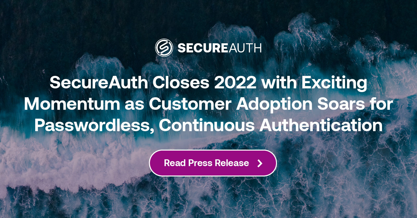 Secureauth Closes 2022 With Exciting Momentum As Customer Adoption