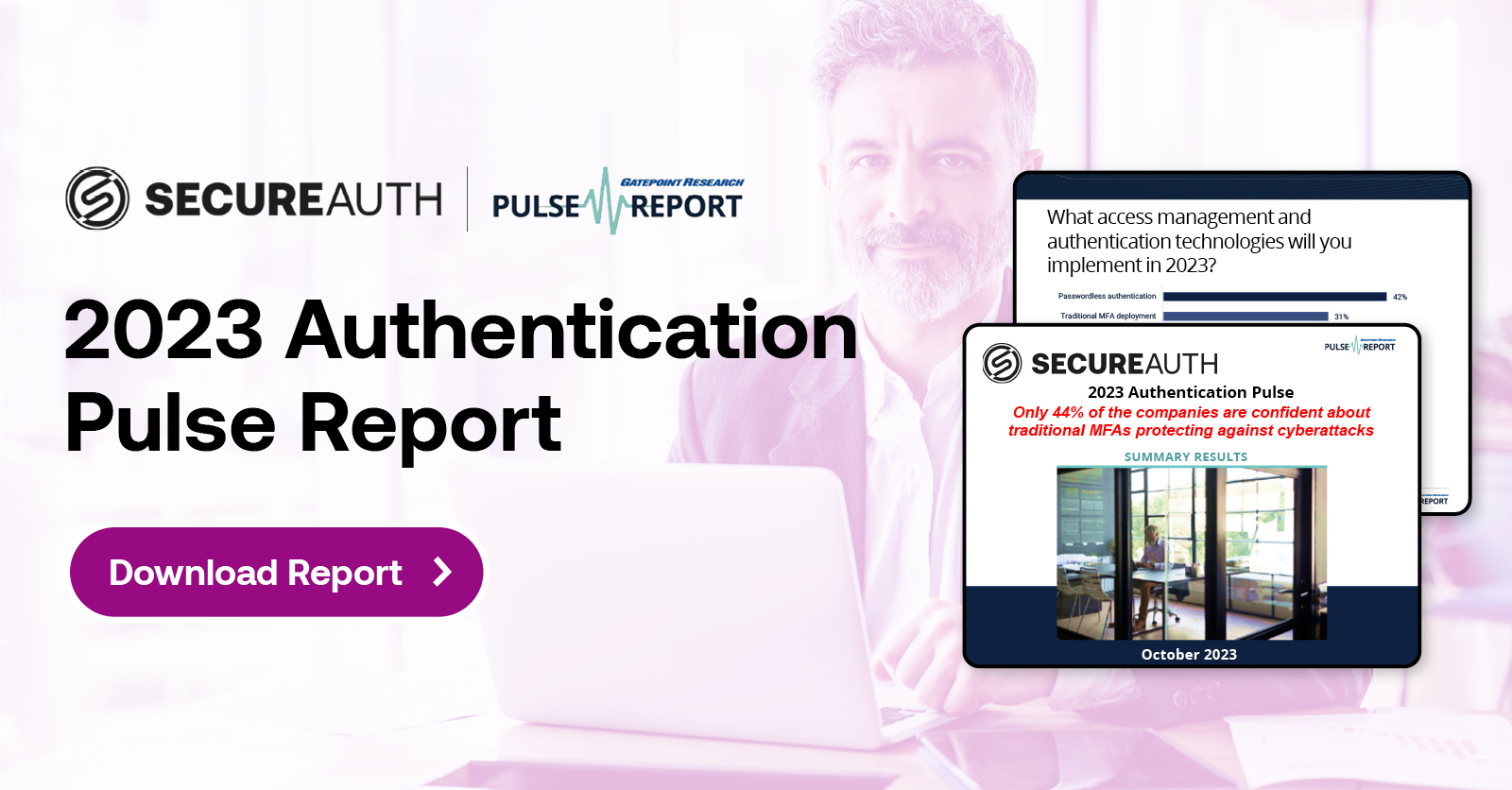 2023 Authentication Pulse Report – SecureAuth 2023 Authentication Pulse Report – SecureAuth
